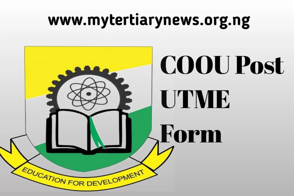 Is COOU Post UTME Form Out 2025/2026 Academic Session [Apply Now] - My Tertiary News
